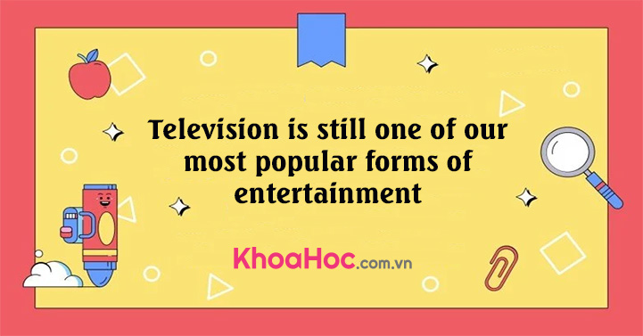 Television is still one of our most popular forms of entertainment