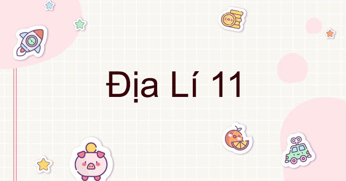 Địa Lý 11 - khoahoc.com.vn