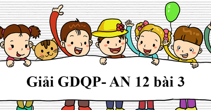 Giải GDQP- AN 12 bài 3 - GDQP 12 bài 3 Tổ chức quân đội và công an nhân dân